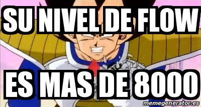 Meme Personalizado - Su nivel de flow Es mas de 8000 - 30963708