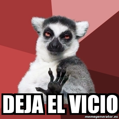 Meme Chill Out Lemur - DEJA EL VICIO - 30966091