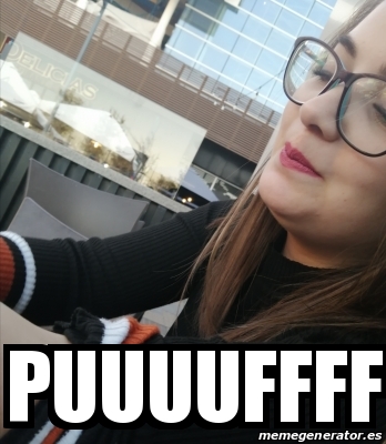 Meme Personalizado - Puuuuffff - 30966847