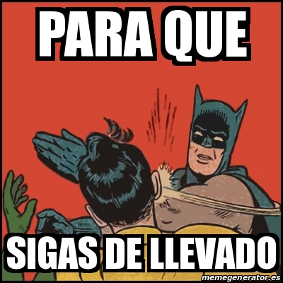 Meme Batman slaps Robin - Para que sigas de llevado - 30966965