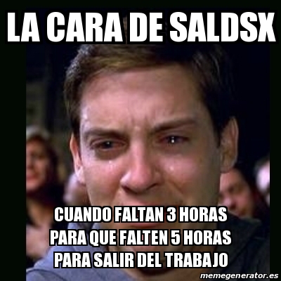 Meme crying peter parker - La cara de saldsx cuando faltan 3 horas para ...