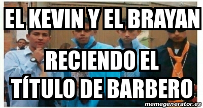 Meme Personalizado - El kevin y el brayan Reciendo el tÃ­tulo de ...