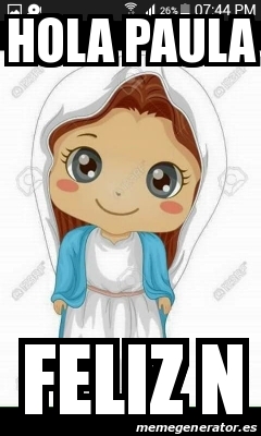 Meme Personalizado - Hola paula Feliz n - 30972573