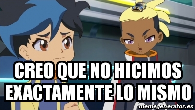 Meme Personalizado - creo que no hicimos exactamente lo mismo - 30973006