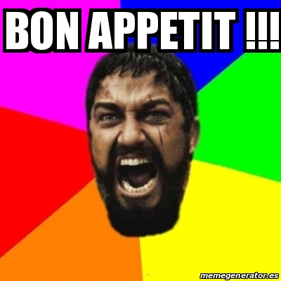 Meme Sparta - BON APPETIT !!! - 30973461