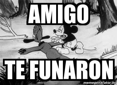 Meme Personalizado - Amigo te funaron - 30975042