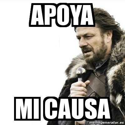 Meme Prepare Yourself - Apoya Mi causa - 30976814