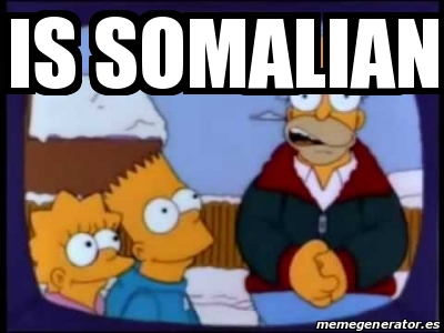 Meme Personalizado - Is Somalian - 30979432