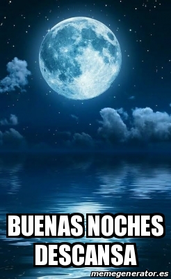 Meme Personalizado - Buenas noches descansa - 30979590