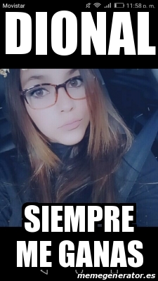 Meme Personalizado - Dional Siempre me ganas - 30979795