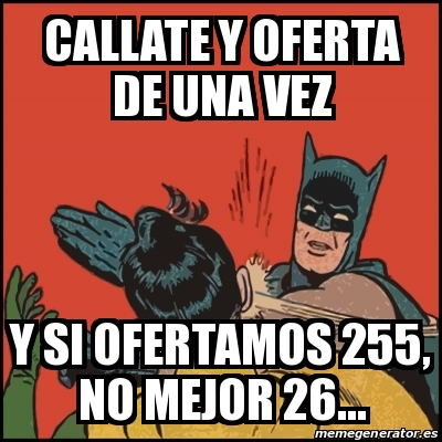 Meme Batman slaps Robin - Callate y oferta de una vez Y si ofertamos ...