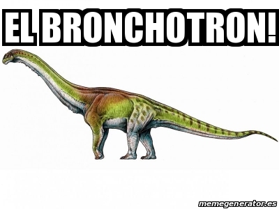 Meme Personalizado - El Bronchotron! - 30980750