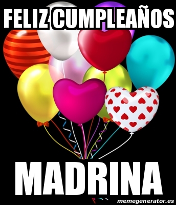 Meme Personalizado - FELIZ CUMPLEAÃ‘OS MADRINA - 30981325