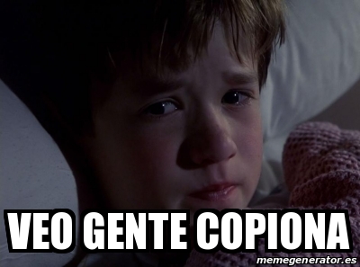 Meme Personalizado - Veo gente copiona - 30993483