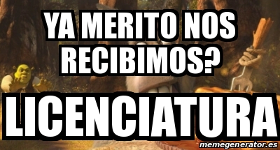 Meme Personalizado - Ya merito nos recibimos? Licenciatura - 31002128
