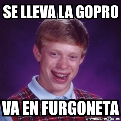 Meme Bad Luck Brian - Se lleva la GoPro Va en furgoneta - 31002469