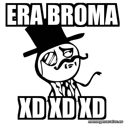 Meme Feel Like A Sir - ERA BROMA xd xd xd - 31007634