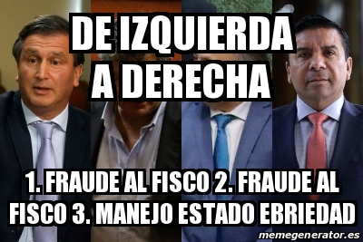 Meme Personalizado - De izquierda a derecha 1. Fraude al Fisco 2 ...