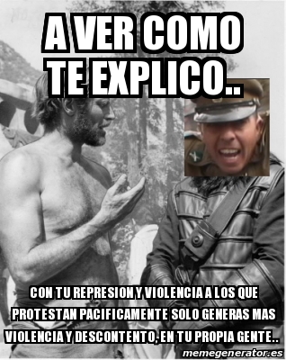 Meme Personalizado - A VER COMO TE EXPLICO.. con tu represion y ...