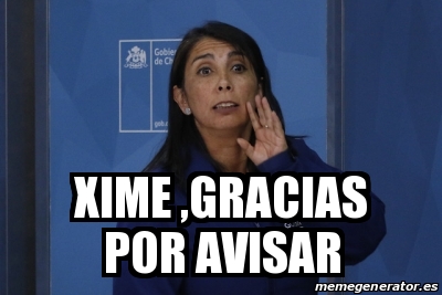 Meme Personalizado - Xime ,Gracias por avisar - 31100615