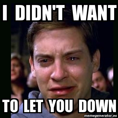 Meme crying peter parker - I didn't want To let You down - 31100718