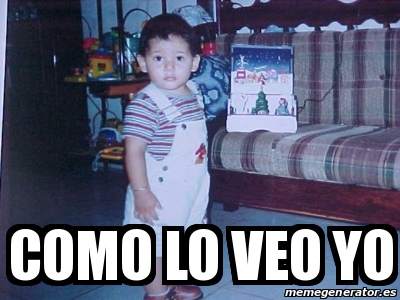 Meme Personalizado - como lo veo yo - 31102504