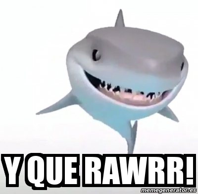 Meme Personalizado - Y que RAWRR! - 31104646