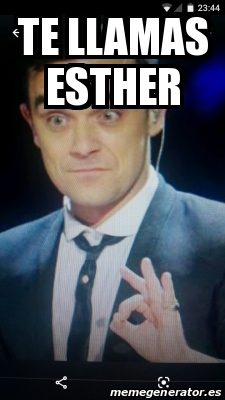 Meme Personalizado - Te llamas Esther - 31104666