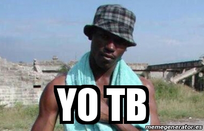 Meme Personalizado - Yo tb - 31105354