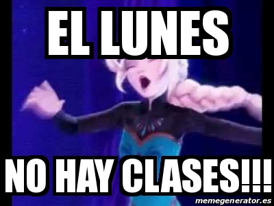 Meme Personalizado - El lunes no hay clases!!! - 31107044