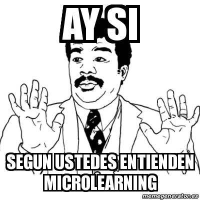 Meme Ay Si - Ay si Segun ustedes entienden microlearning - 31107155