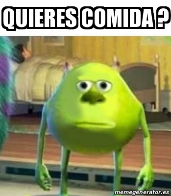 Meme Personalizado - Quieres comida ? - 31107275