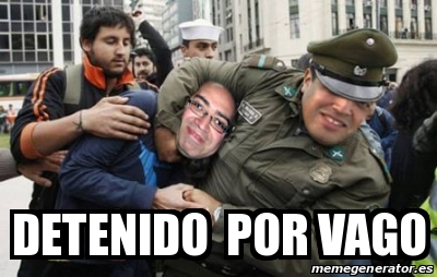 Meme Personalizado - Detenido por vago - 31107797