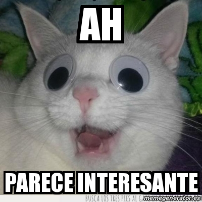 Meme Personalizado - Ah Parece interesante - 31108432