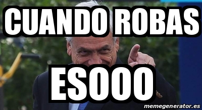 Meme Personalizado - cuando robas esooo - 31108592