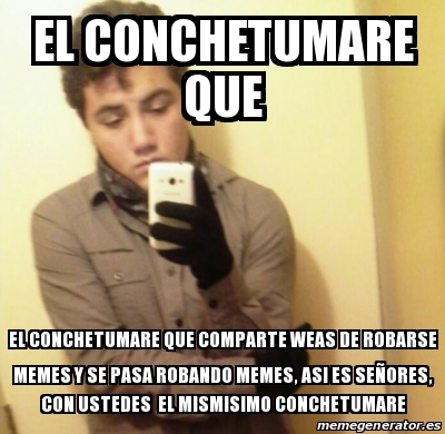 Conchesumare Memes