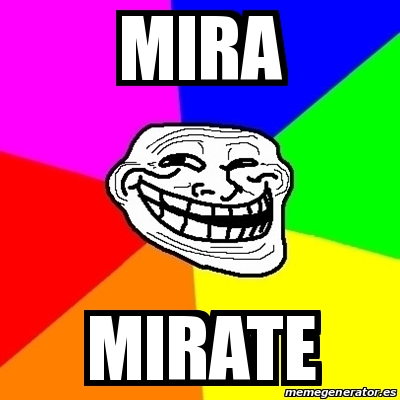 Meme Troll - Mira Mirate - 31109914