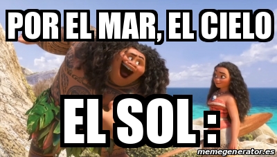 Meme Personalizado - por el mar, el cielo el sol : - 31110332