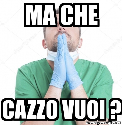 Meme Personalizado - Ma che cazzo vuoi ? - 31111420