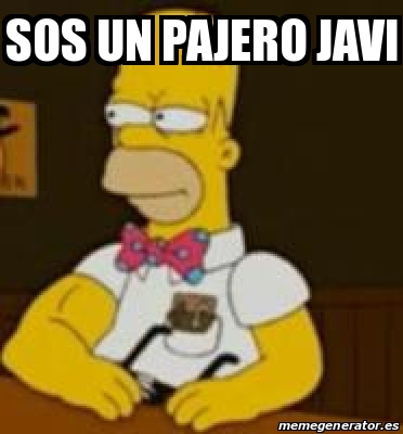 Meme Personalizado - Sos un pajero javi - 31111607