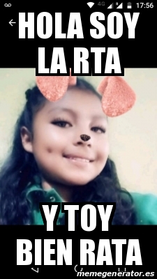Meme Personalizado - Hola soy la rta Y toy bien rata - 31111841