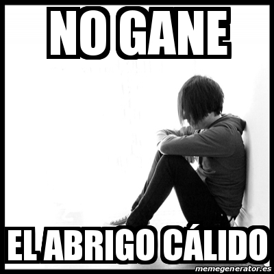 Meme First World Problems - No gane El abrigo cÃ¡lido - 31111947