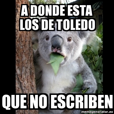 Meme Koala - A donde esta los de Toledo Que no escriben - 31112865