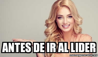 Meme Personalizado - Antes de ir al lider - 31113012