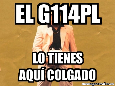Meme Personalizado - el G114PL lo tienes aquÃ­ colgado - 31113698