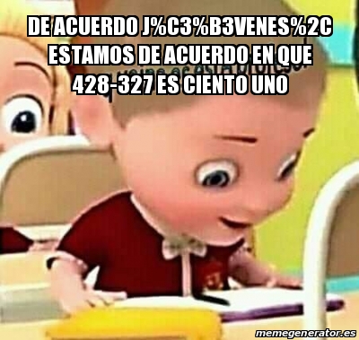 Meme Personalizado - De acuerdo j%C3%B3venes%2C estamos de acuerdo en ...