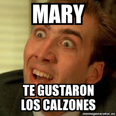 Meme No me digas - Mary Te gustaron los calzones - 31116572