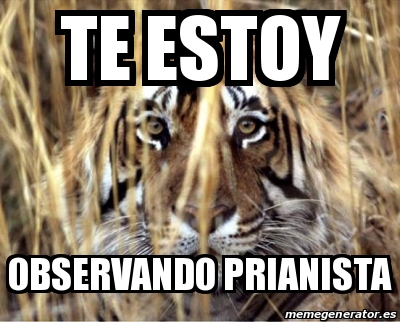 Meme Personalizado - Te estoy Observando prianista - 31119209