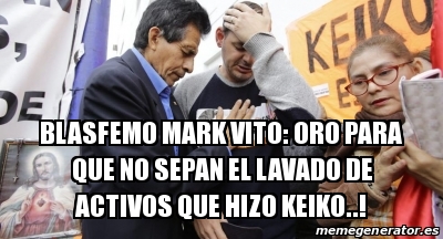 Meme Personalizado - BLASFEMO MARK VITO: ORO PARA QUE NO SEPAN EL ...