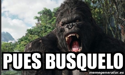 Meme Personalizado - pues Busquelo - 31121993